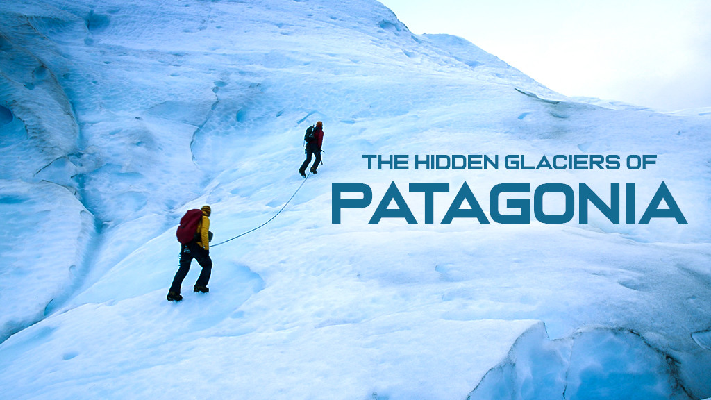 The Hidden Glaciers Of Patagonia Full Movie Online - Watch HD Movies on ...