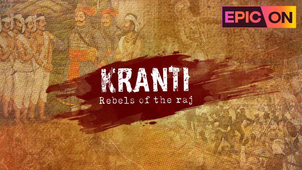 Watch Kranti: Rebel of The Raj Full HD TV Show Online | Airtel Xstream Play
