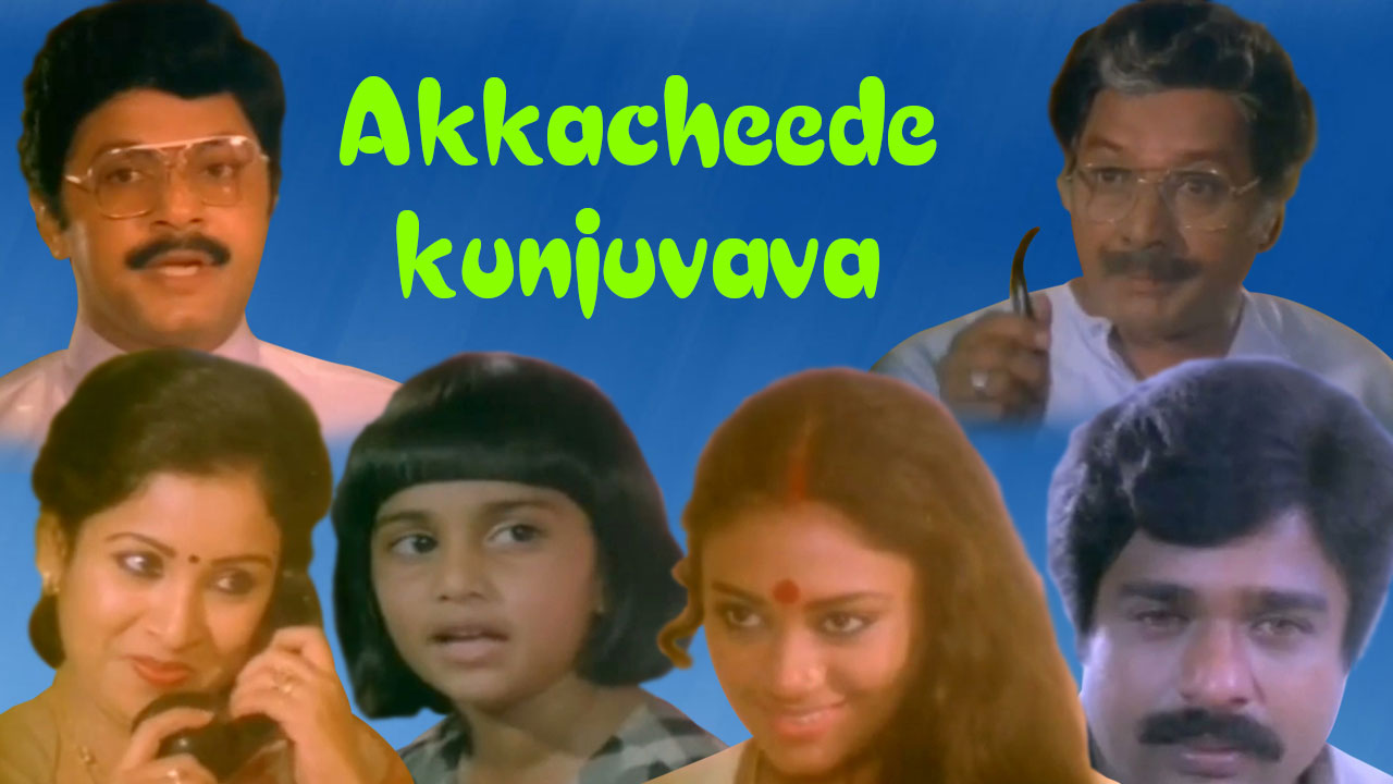 Akkacheyude Kunjuvava Full Movie Online - Watch HD Movies on Airtel Xstream