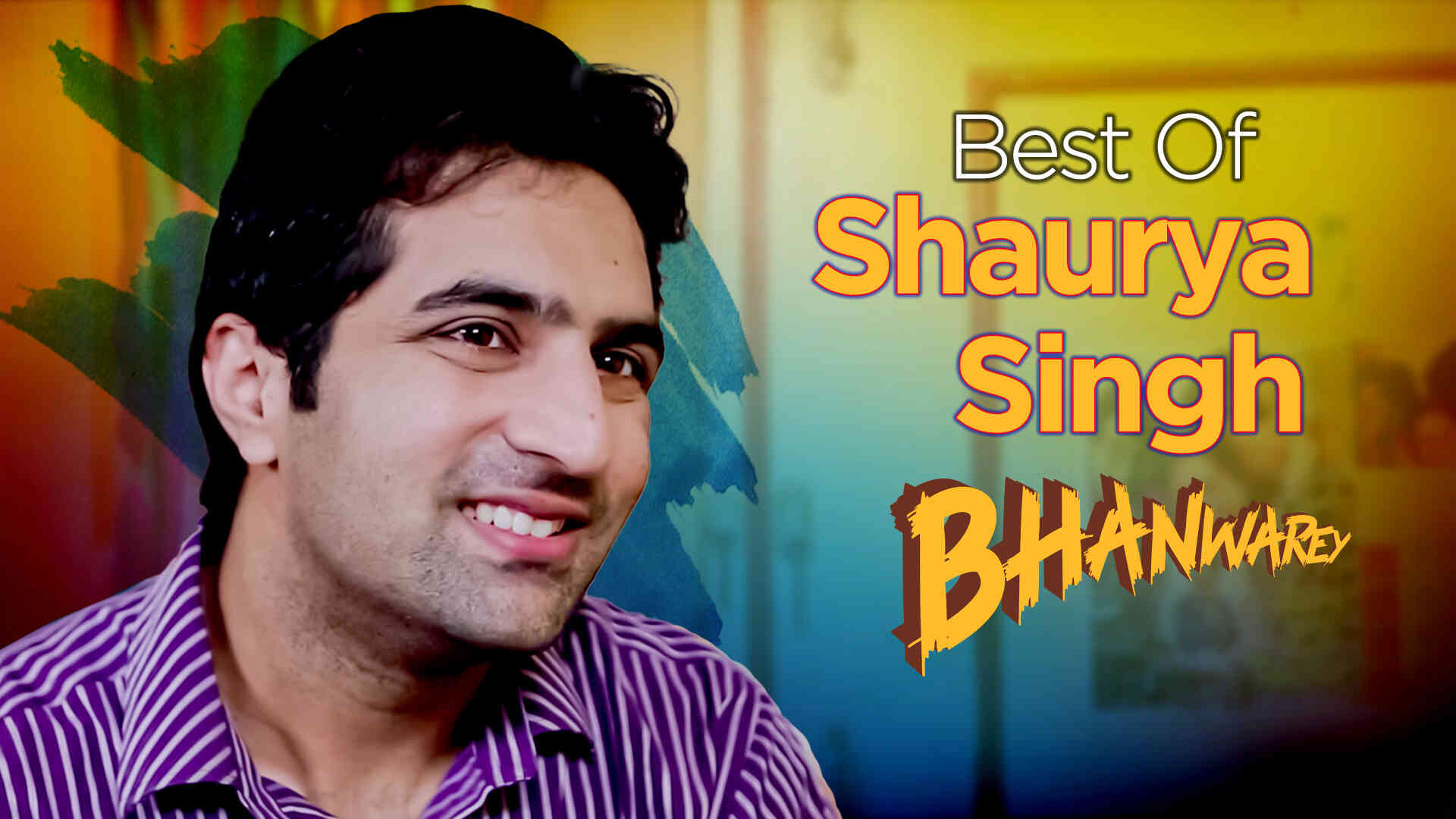 Watch Bhanwarey - Best Of Shaurya Singh Movie Online - Stream Full HD Movies on Airtel Xstream
