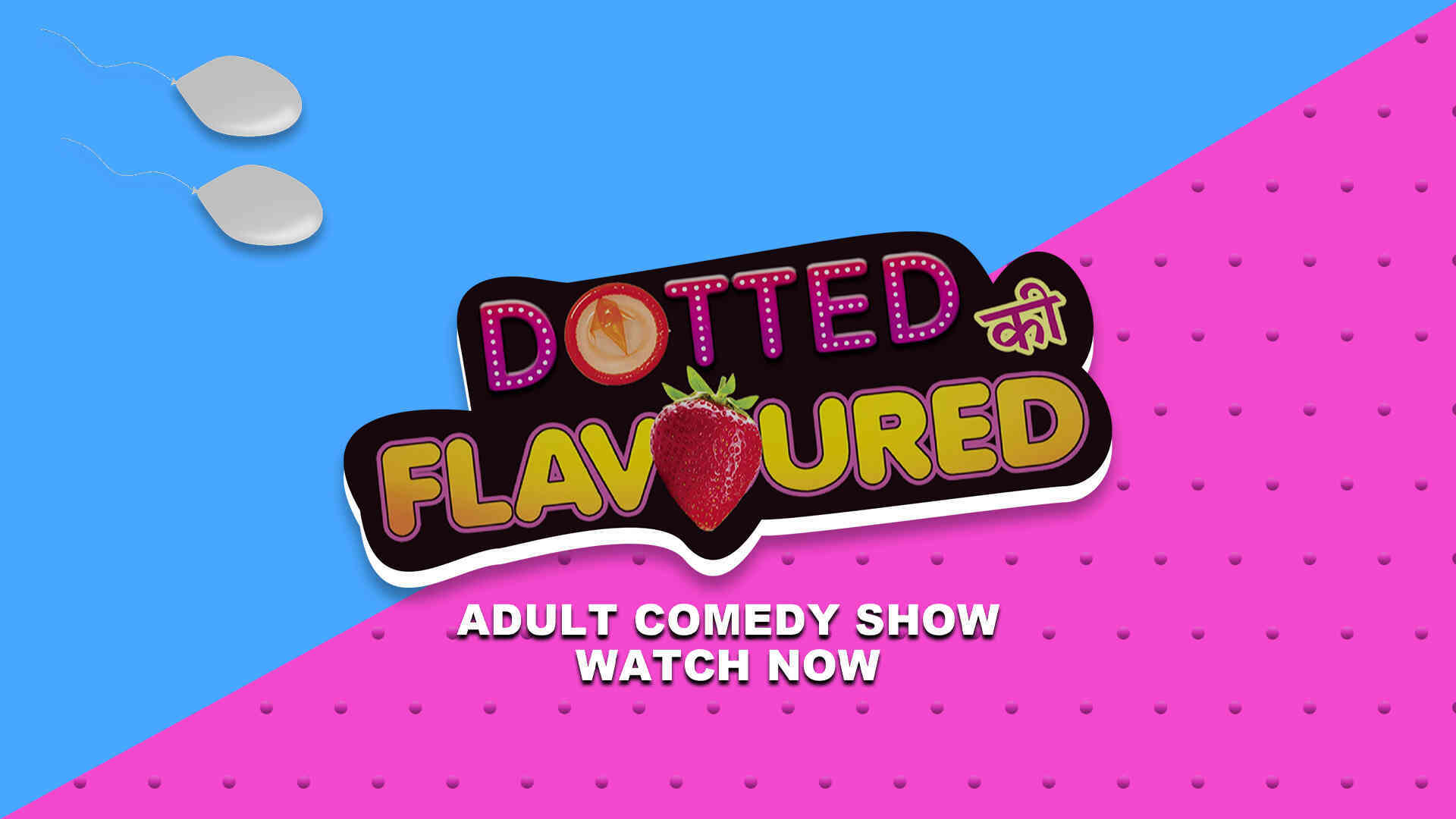 Watch Dotted Ki Flavoured Full HD TV Show Online | Airtel Xstream Play